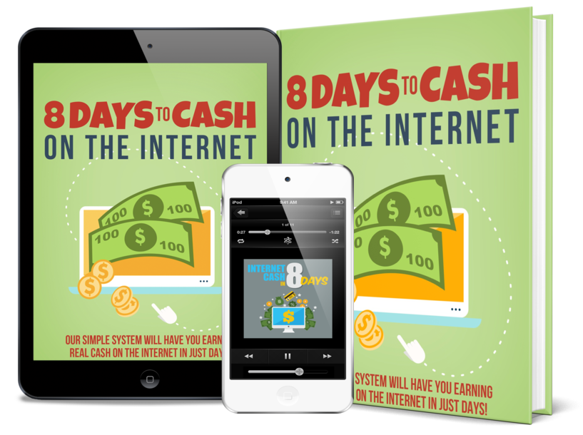 8 Days To Cash On The Internet