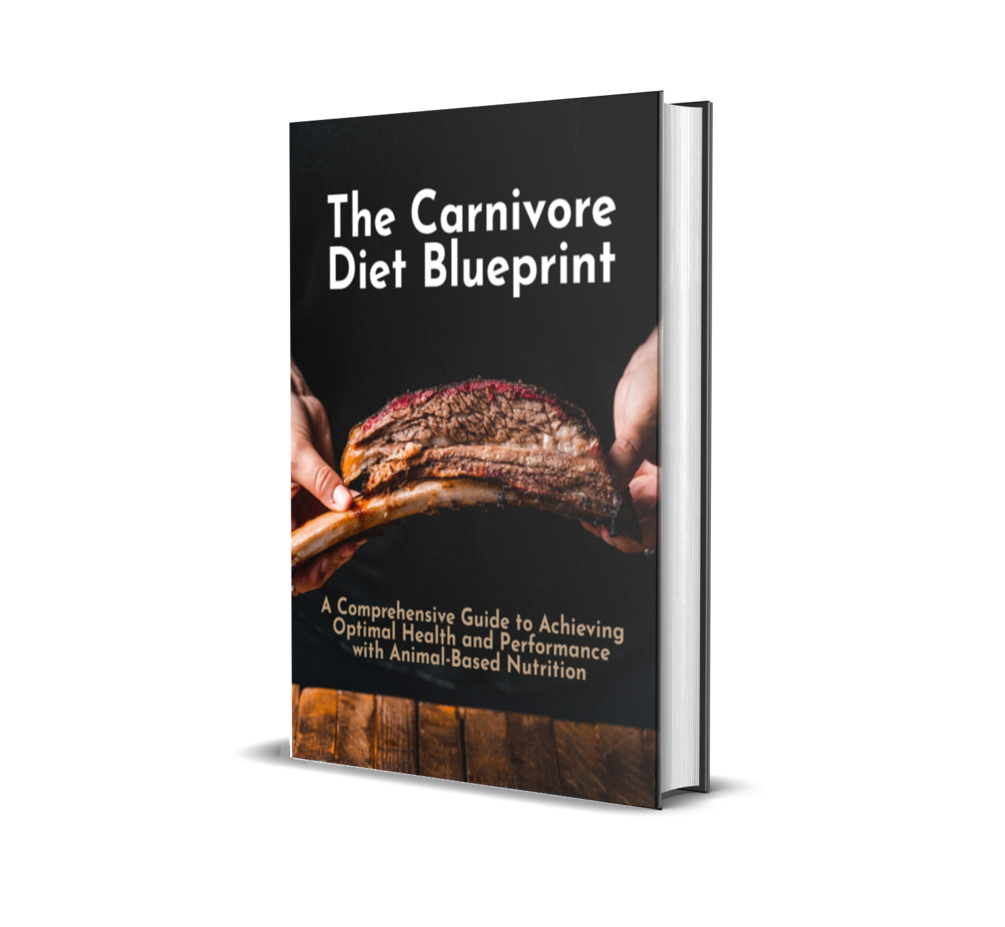 The Carnivore Diet Blueprint: A Comprehensive Guide to Achieving ...