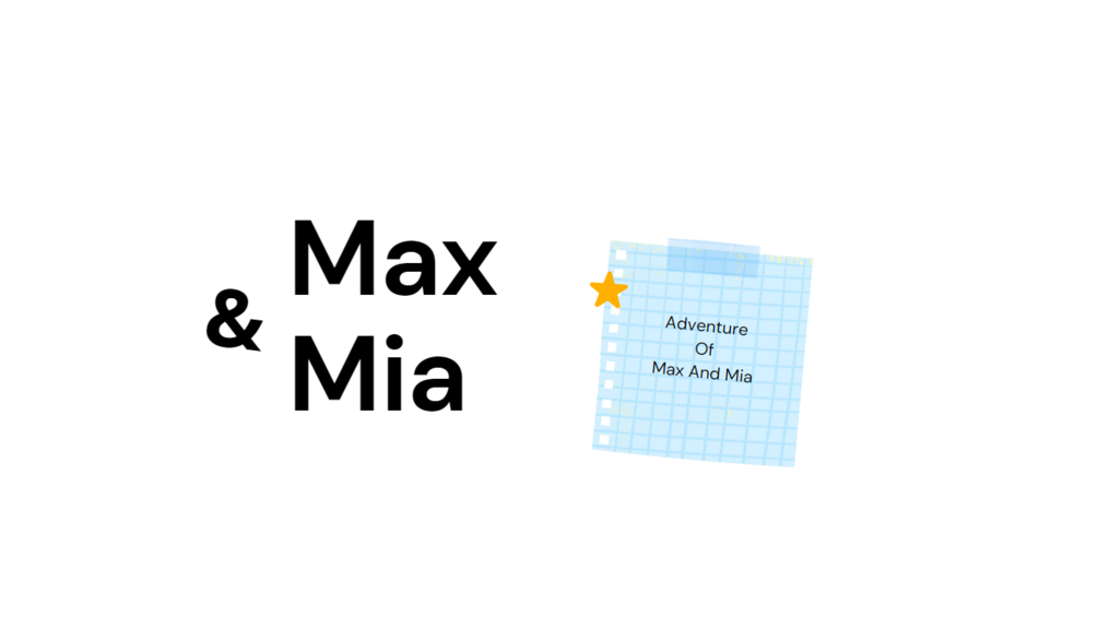 The Adventure of Max and Mia