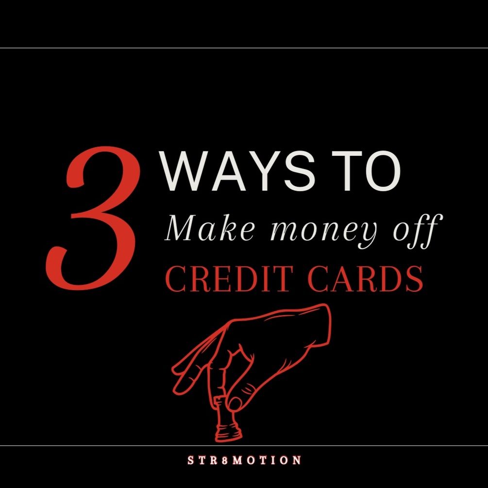 3 Ways To Make Money Off Your Credit Cards