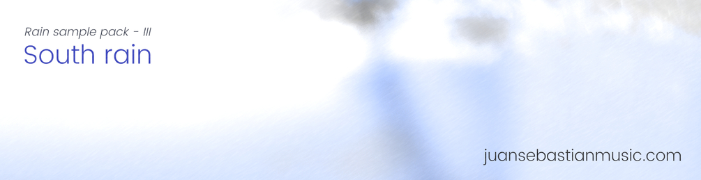 Rain sample pack III: South Rain