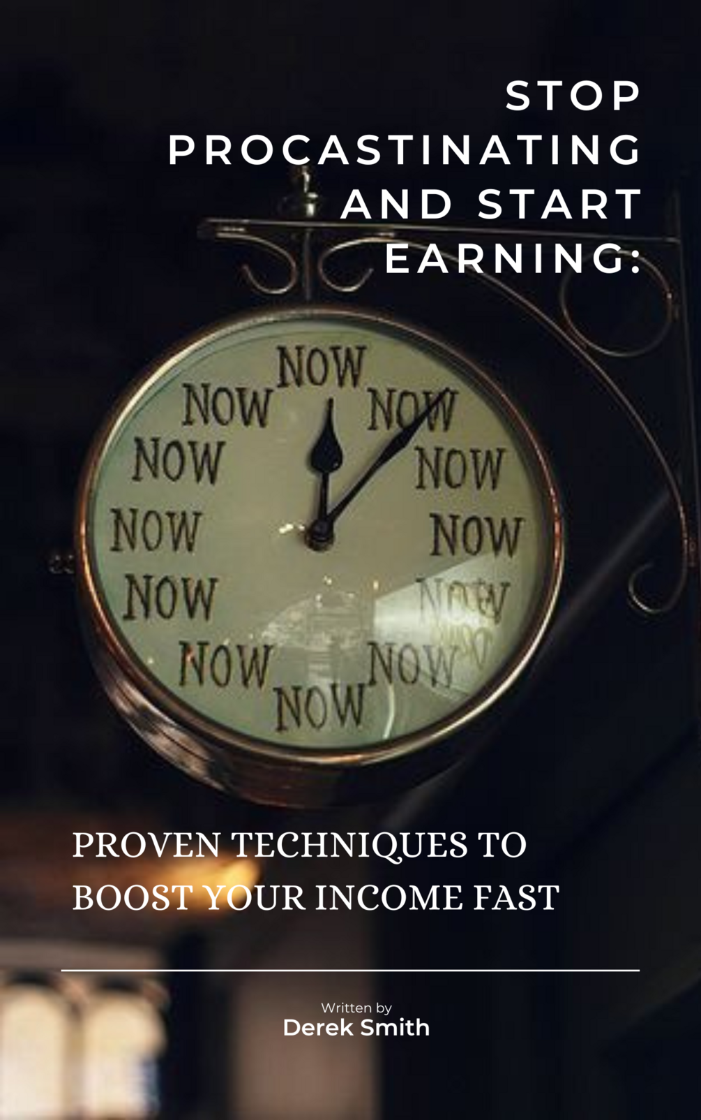 Stop Procrastinating and Start Earning: Proven Techniques to Boost Your ...