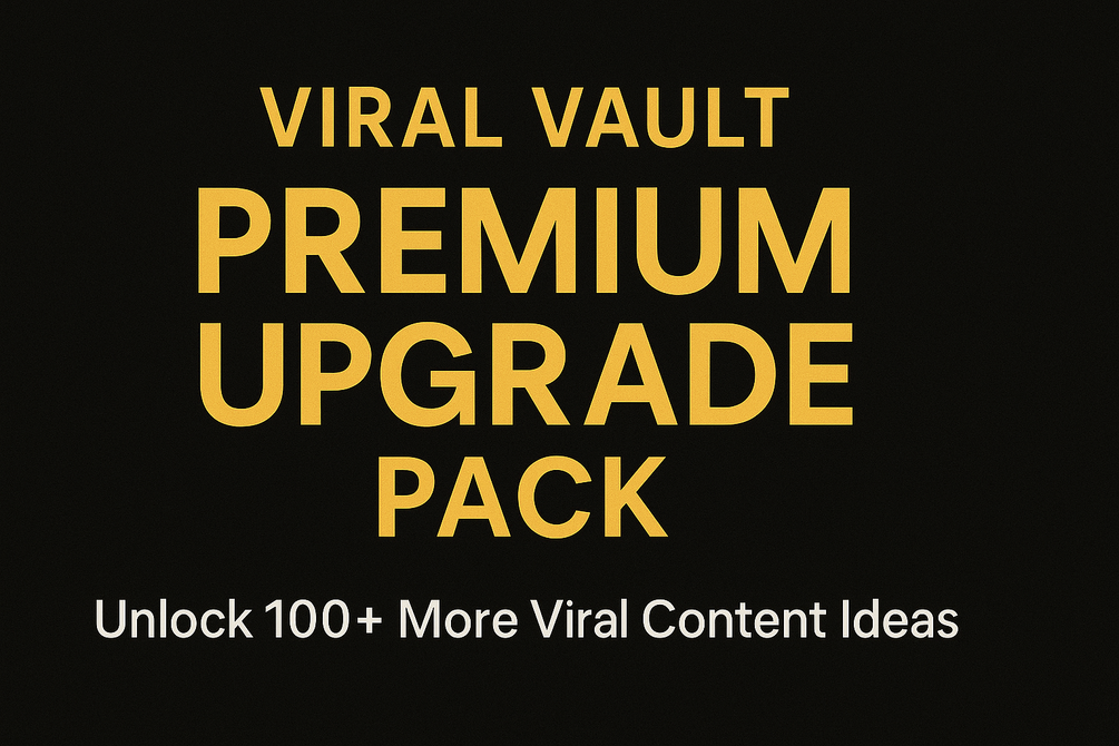 📦 Viral Vault: Premium Upgrade Pack