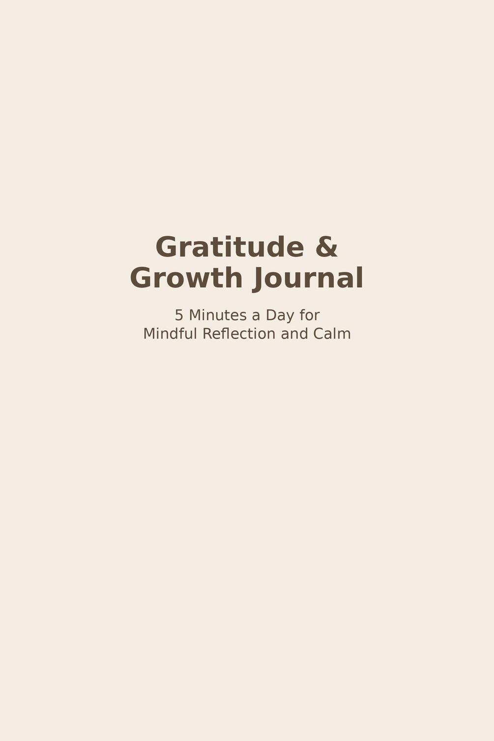 ratitude & Growth Journal: 5 Minutes a Day for Mindful Reflection and Calm
