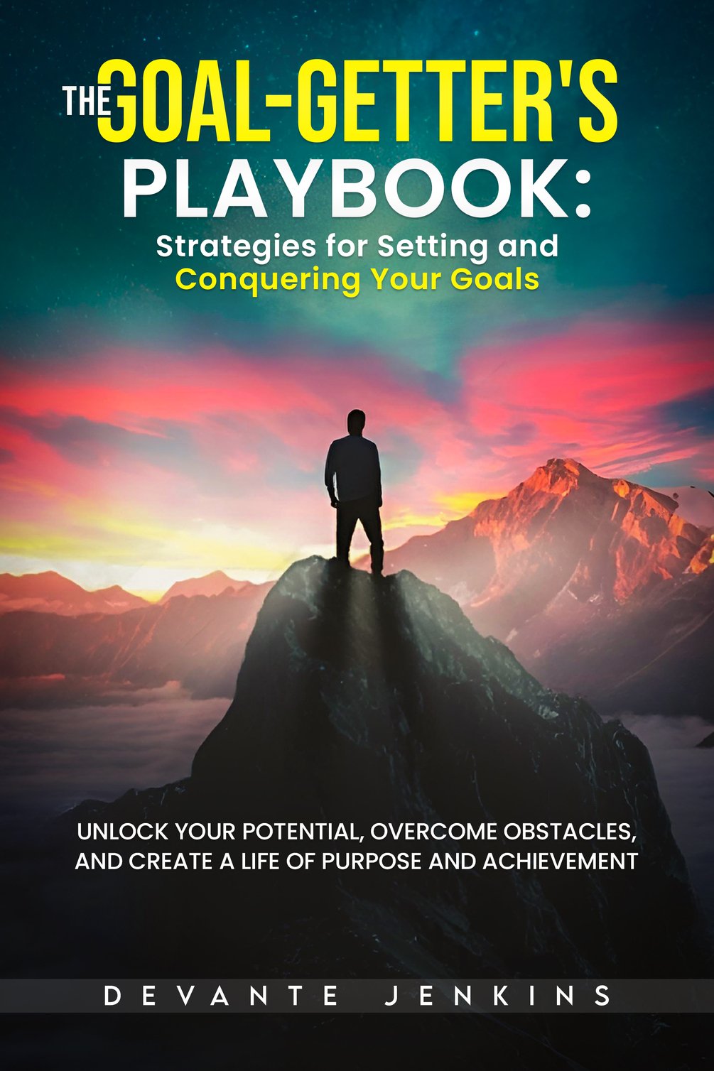 The Goal-Getter's Playbook: Strategies for Setting and Conquering Your ...