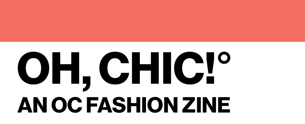 Oh, Chic! - An OC Fashion Zine