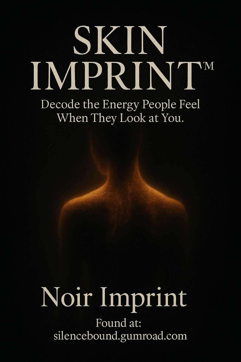 SKIN IMPRINT™ — Decode the Energy People Feel When They Look at You