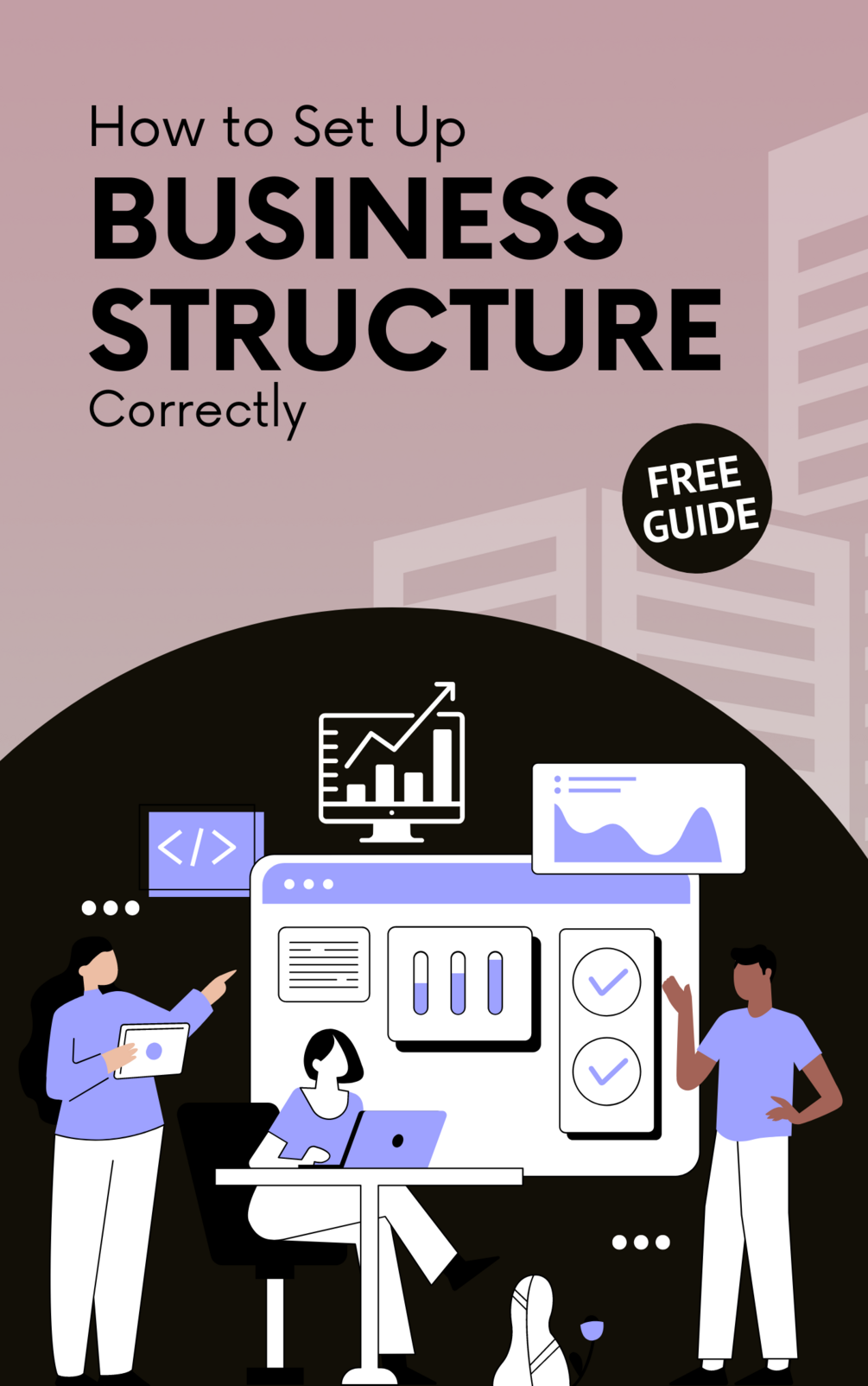 FREE BUSINESS STRUCTURE GUIDE