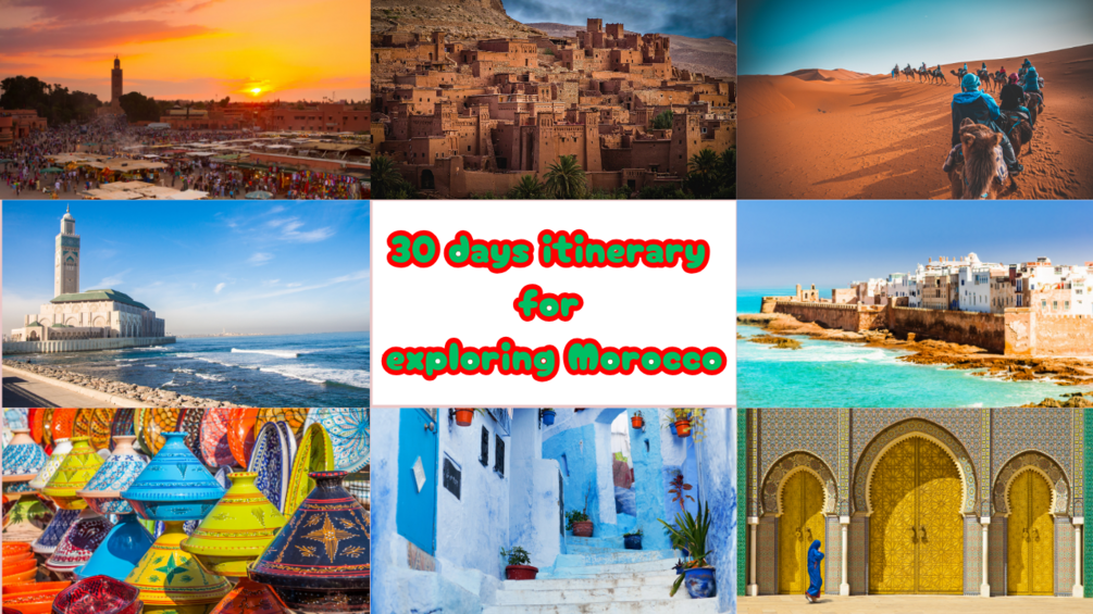 30 days itinerary for exploring Morocco
