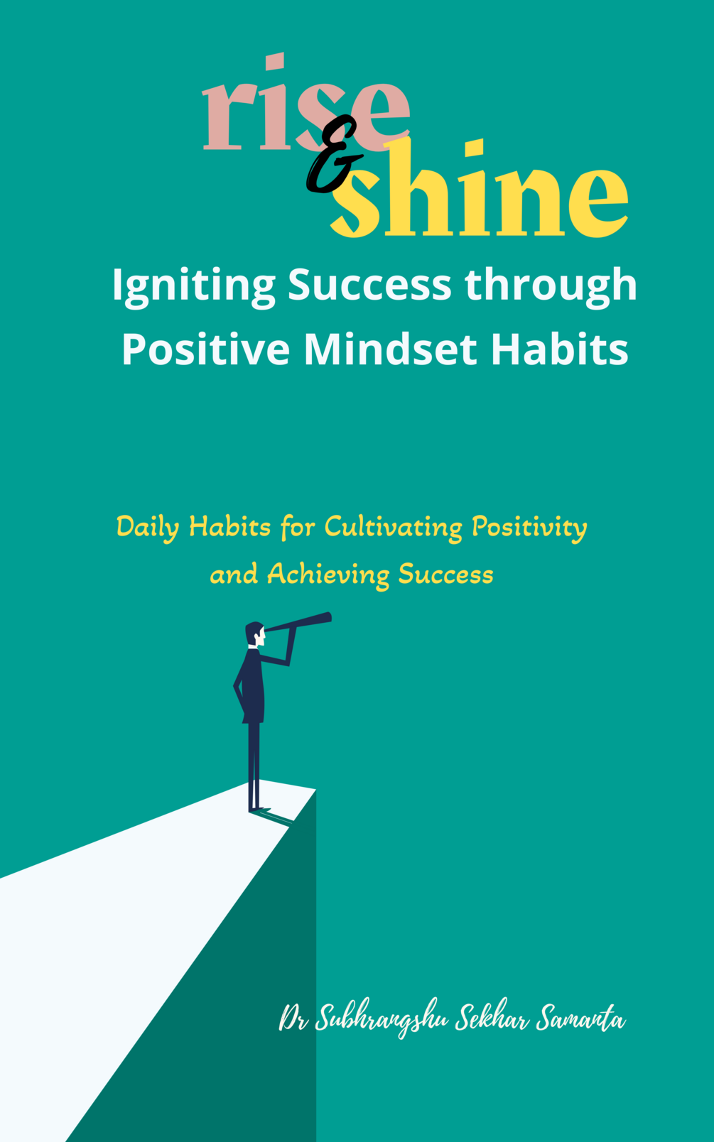 Rise and Shine: Igniting Success Through Positive Mindset Habits
