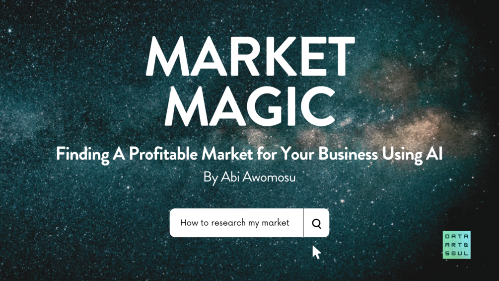 Market Magic: Using AI to Find Profitable Markets for Your Business or ...