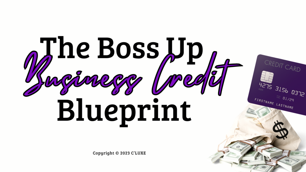 The Boss Up Business Credit BluePrint