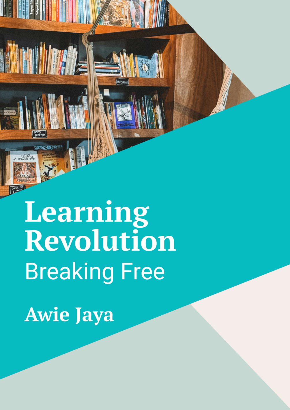 Learning Revolution, Breaking Free