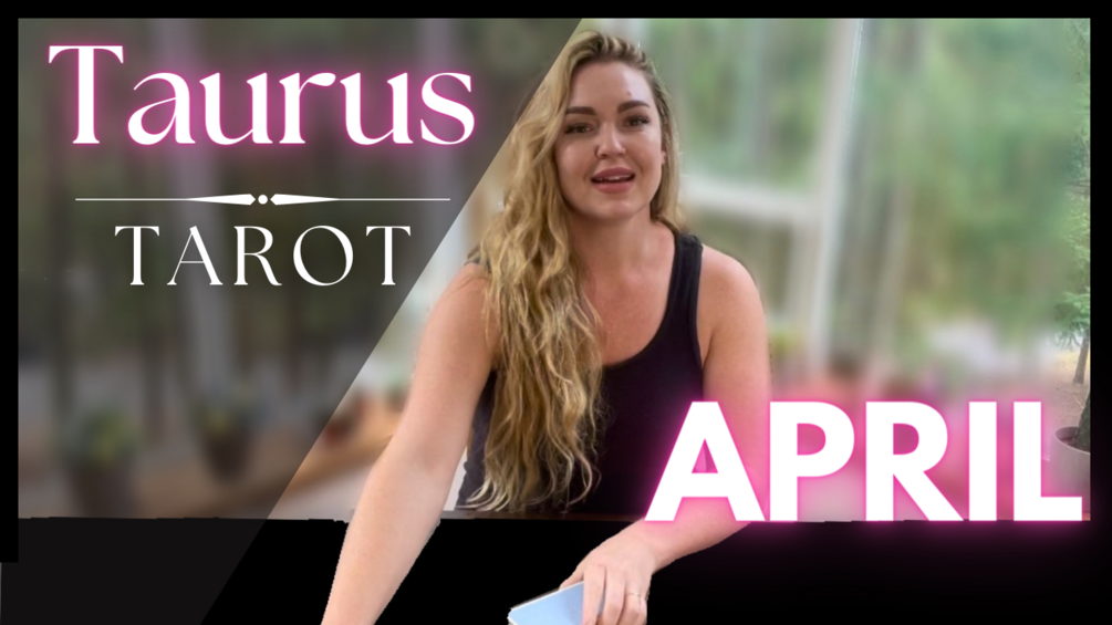 Taurus Extended Tarot Reading April - May 2024
