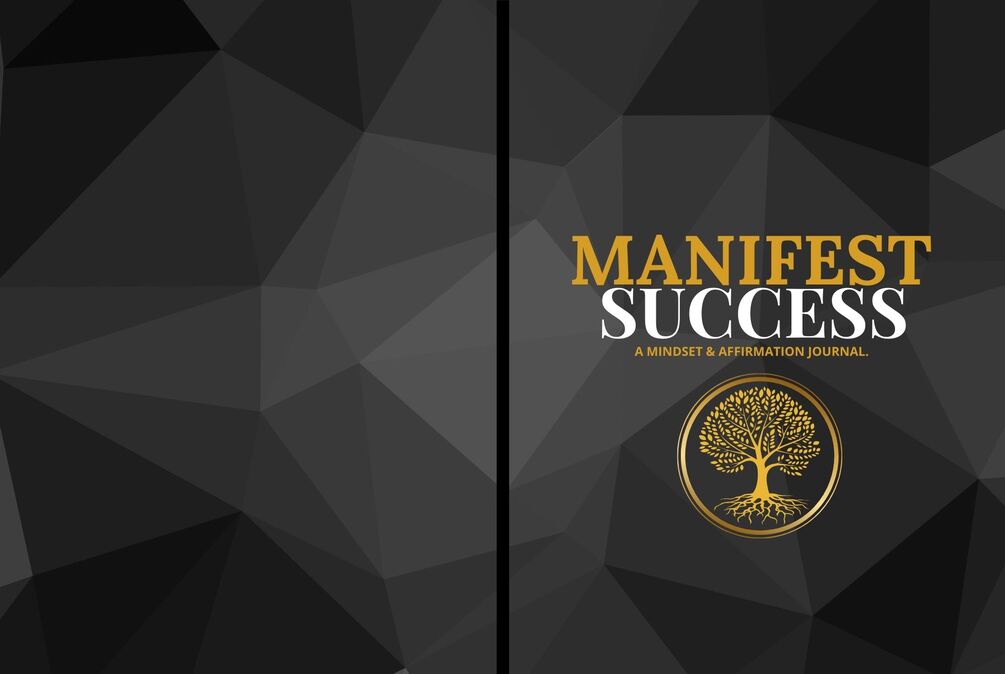 Manifest Success: A Daily Affirmation & Mindset Journal