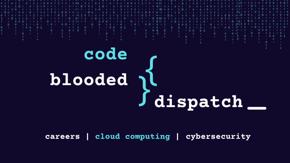 CodeBlooded Dispatch