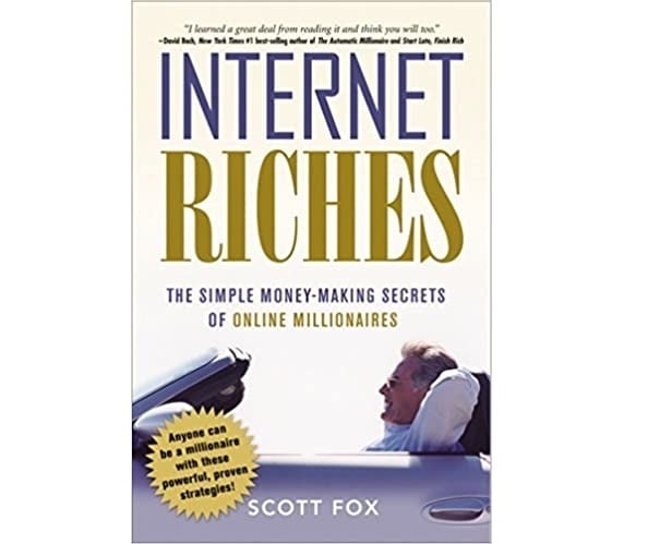 Internet Riches: The Simple Money-making Secrets of Online Millionaires