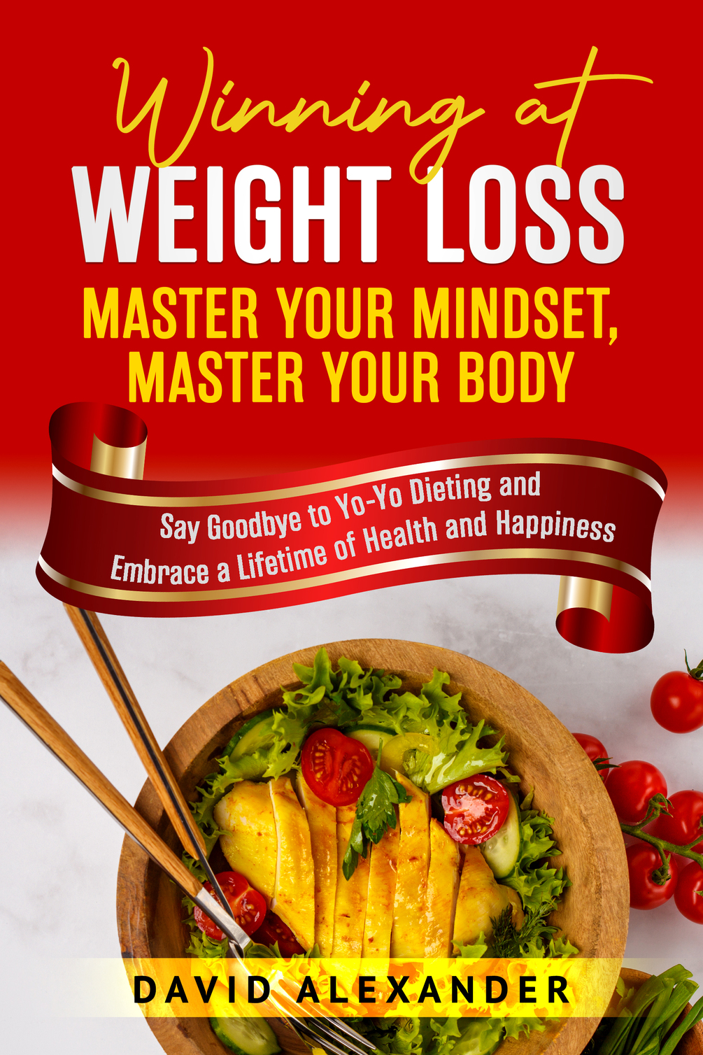 WINNING AT WEIGHT LOSS: Master Your Mindset, Master Your Body