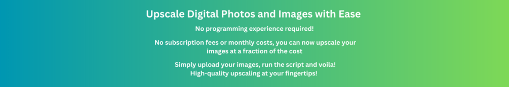 Upscale Images | User Guide | No Programming Experience