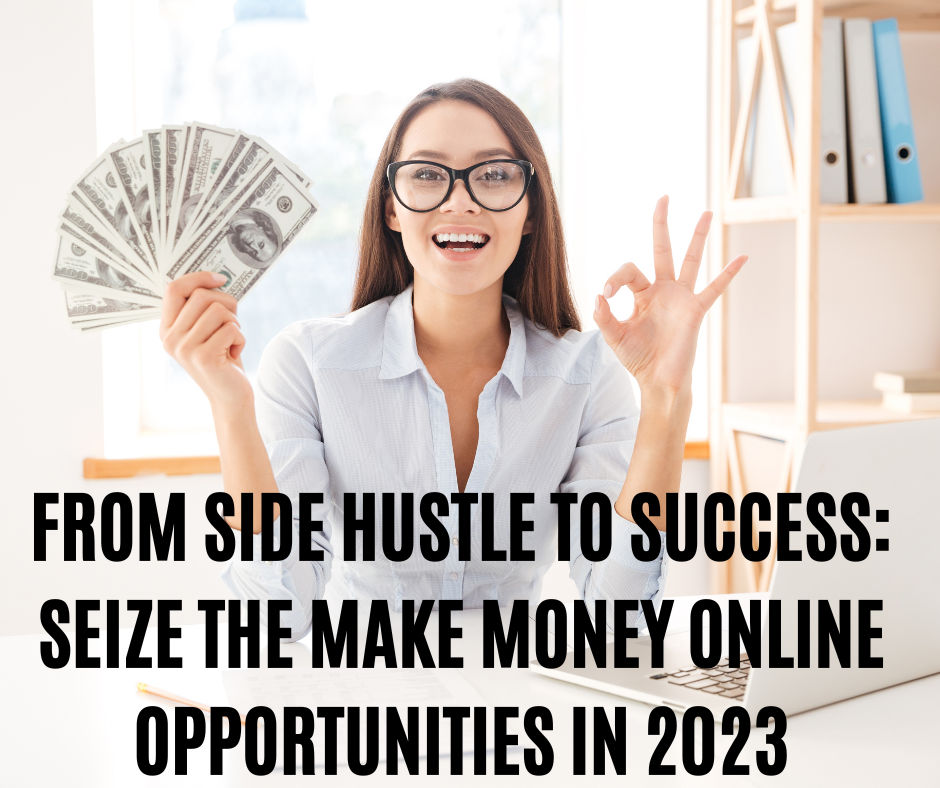 From Side Hustle to Success: Seize the Make Money Online Opportunities ...