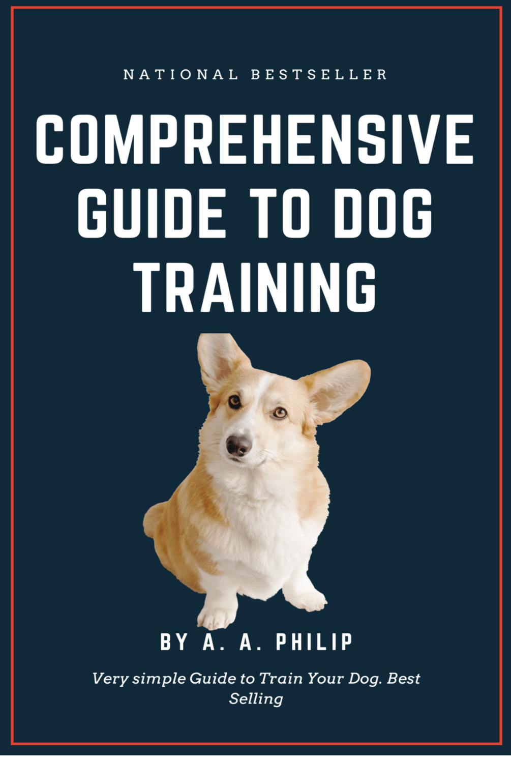 Comprehensive Guid To Train Your Dog
