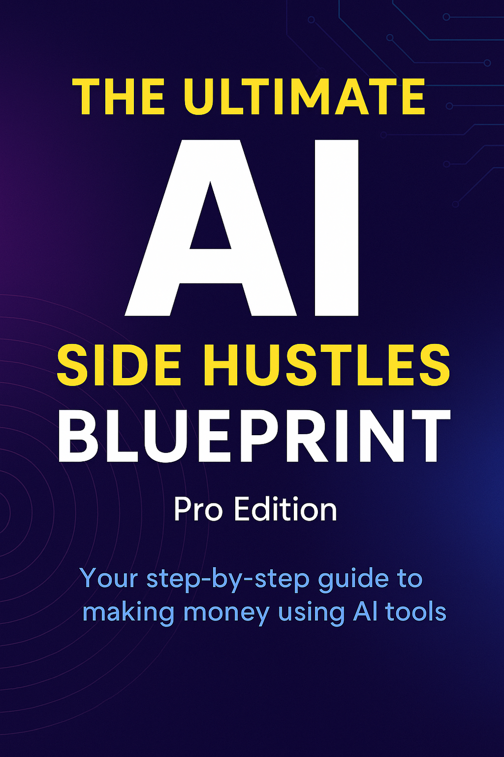 The Ultimate AI Side Hustles Blueprint