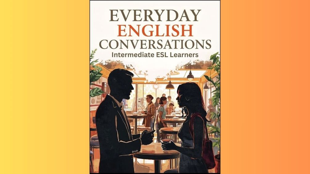Everyday English Conversations | Intermediate ESL Learners - Digital ...