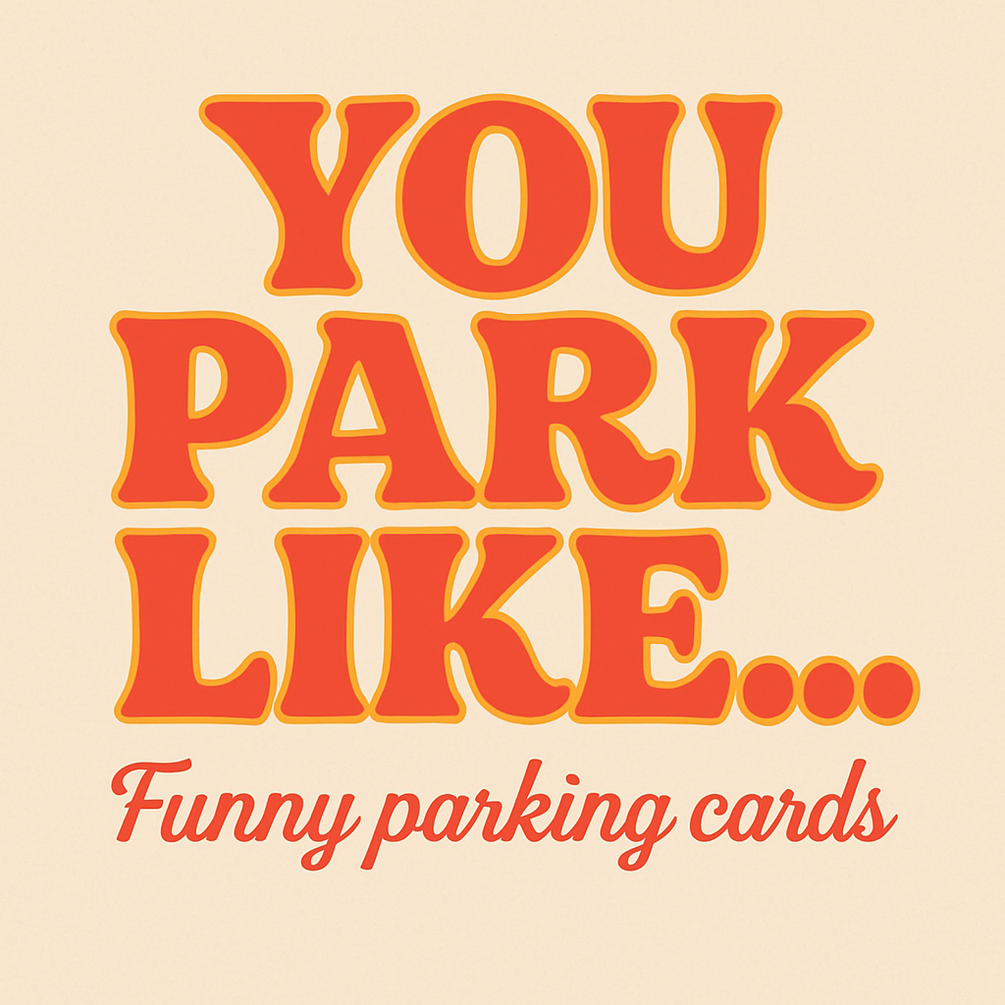 You Park Like... Funny Parking Cards | Printable Petty Notes | Retro ...