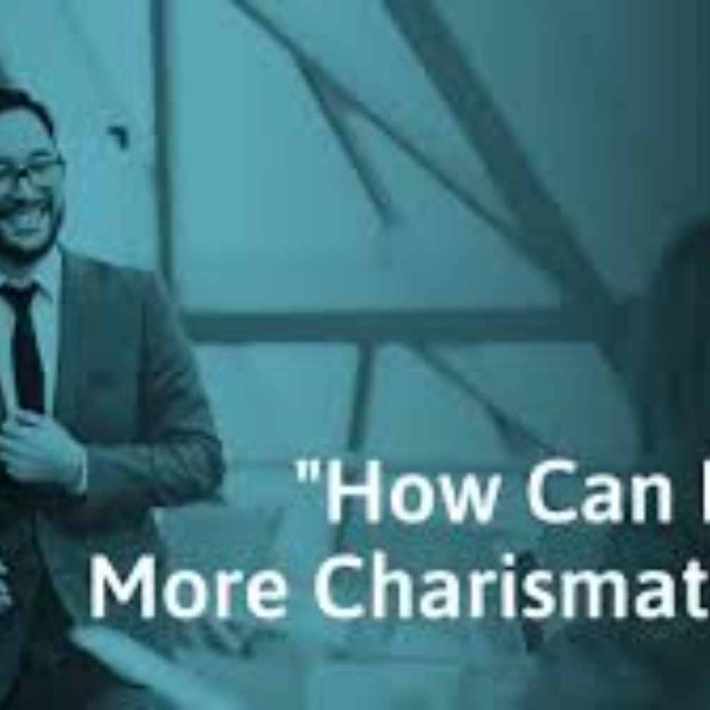 Becoming Charismatic: A Guide to Developing a Strong Personality