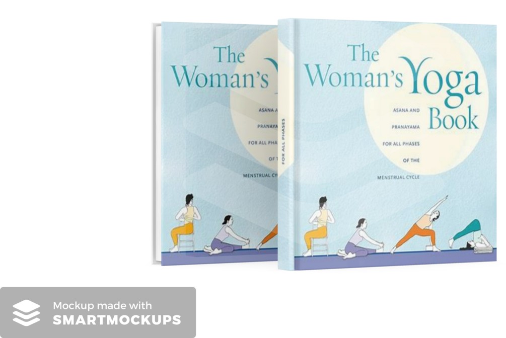 "The Woman's Yoga Book: Asana and Pranayama for All Phases of the ...