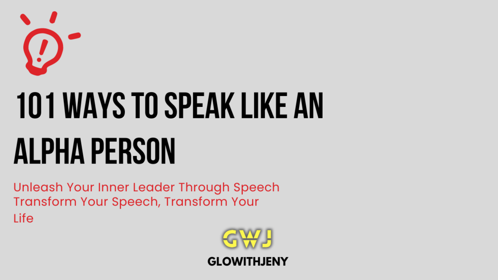 101 WAYS TO SPEAK LIKE AN ALPHA.