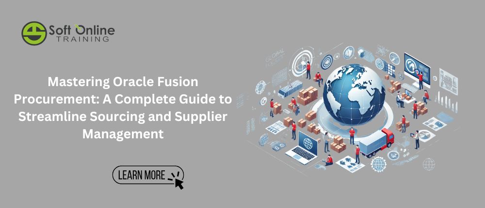 Mastering Oracle Fusion Procurement: A Complete Guide to Streamline Sourcing and Supplier Management