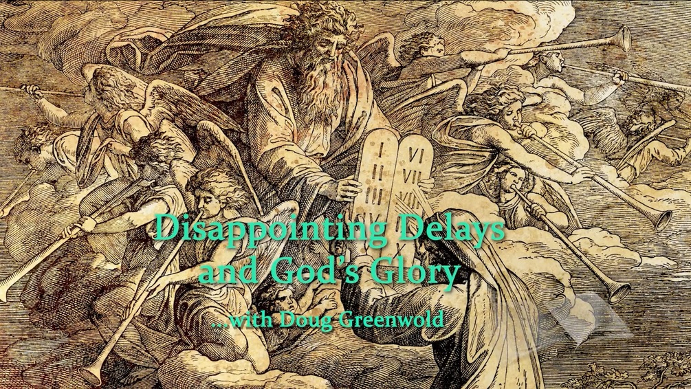 Disappointing Delays and God's Glory