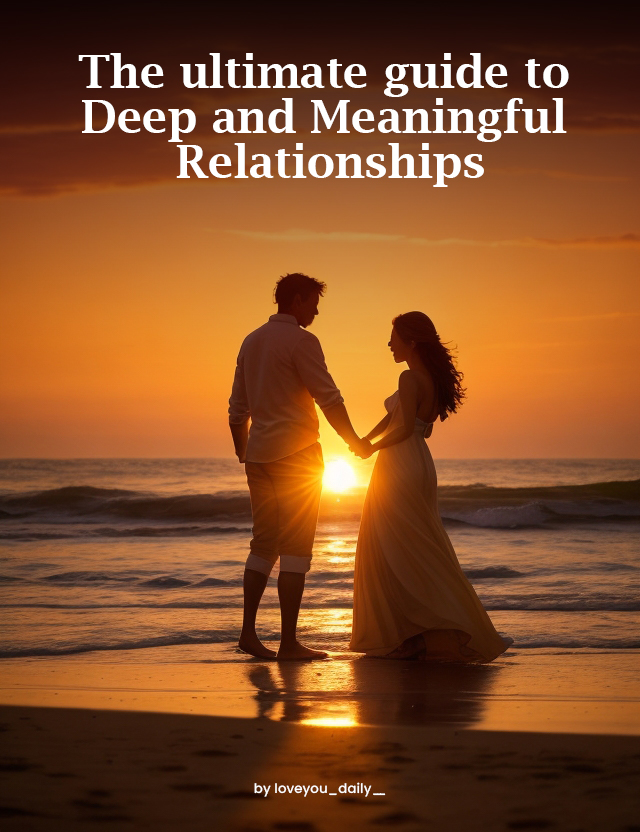 Secrets to Deep and Meaningful Relationships