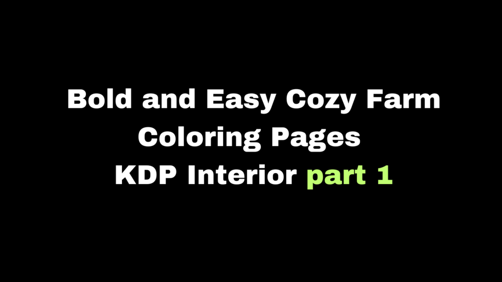 Bold and Easy Cozy Farm Coloring Pages | KDP Interior part 1