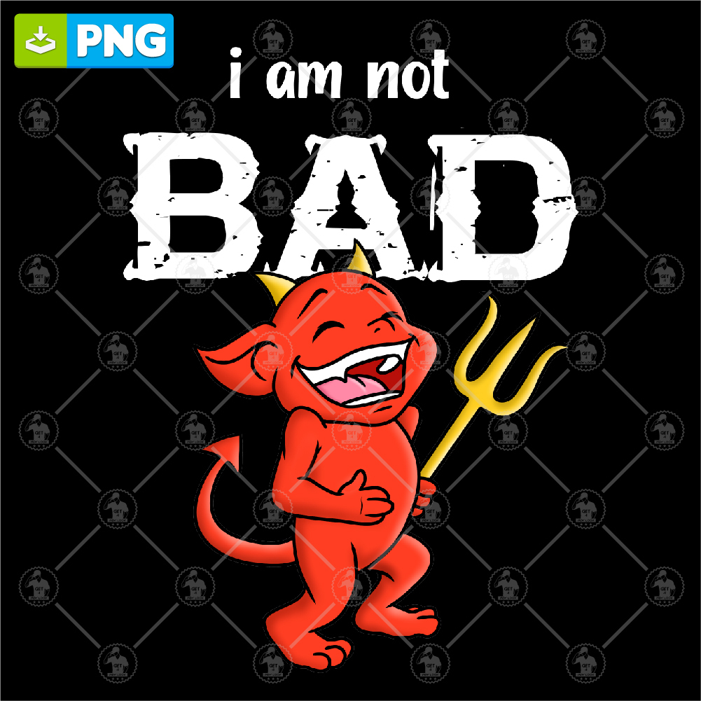 i am not bad
