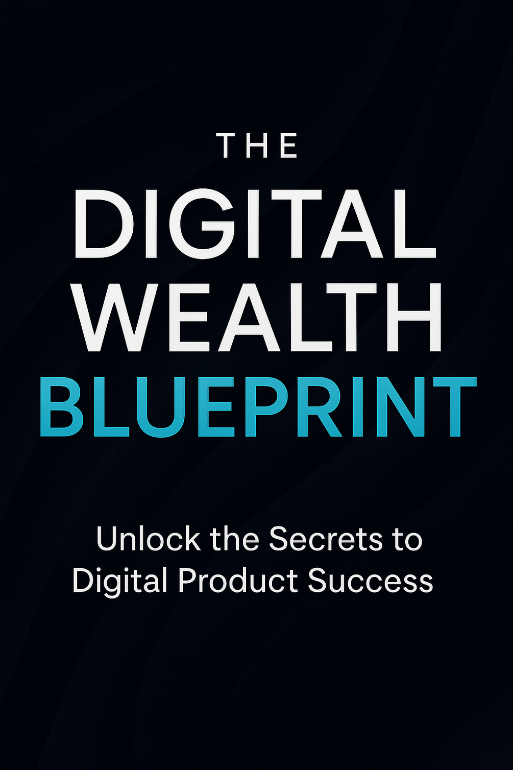 The Digital Wealth Blueprint