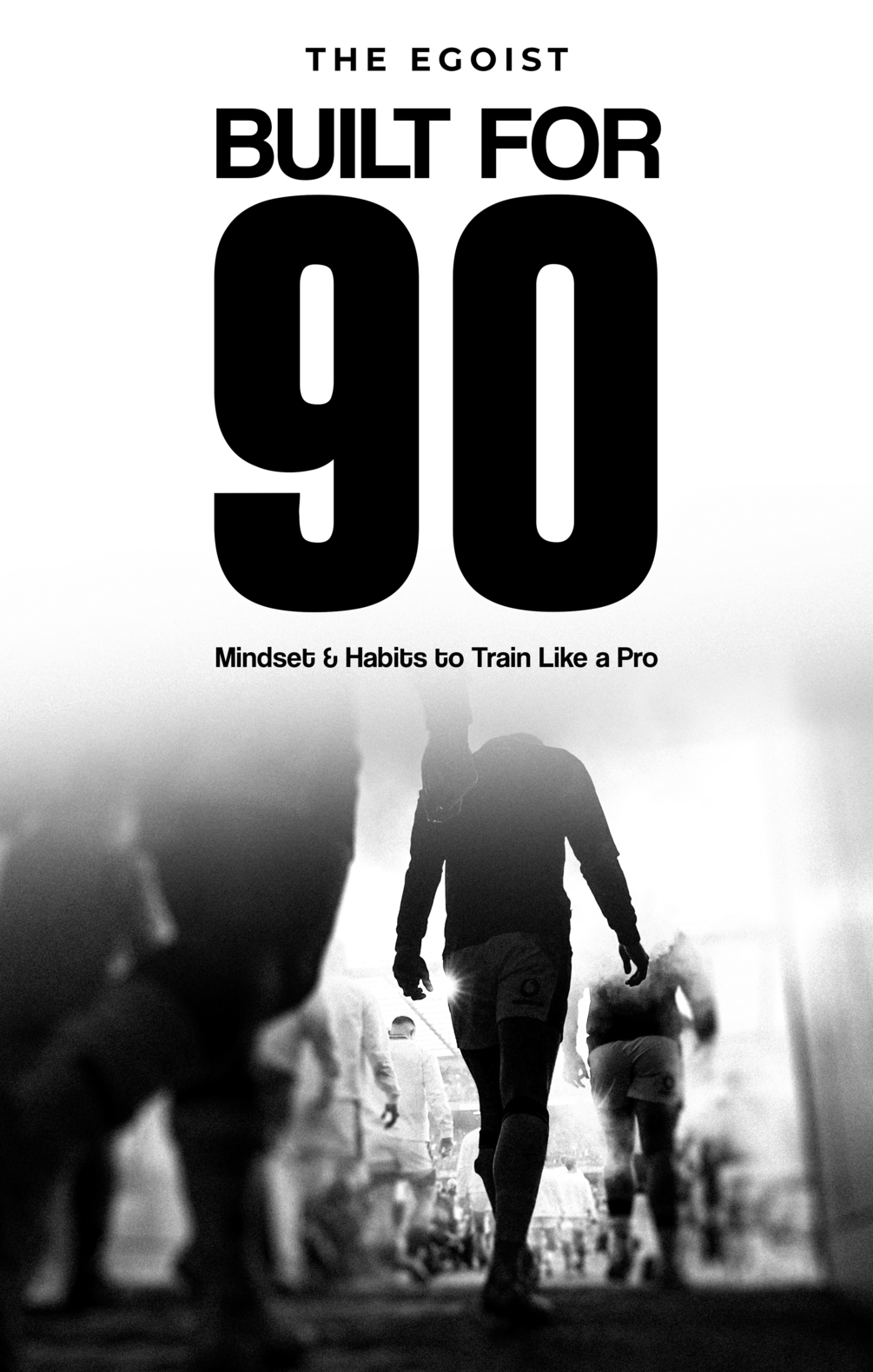 Built for 90:Mindset and Habits to Train Like a Pro