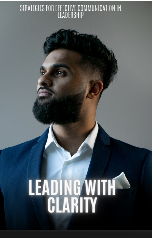 Leading with Clarity: Strategies for Effective Communication in Leadership