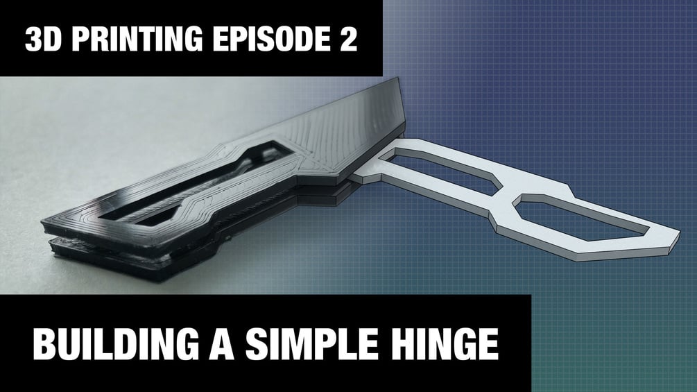3D Printing Ep 2 | Building A Simple Hinge