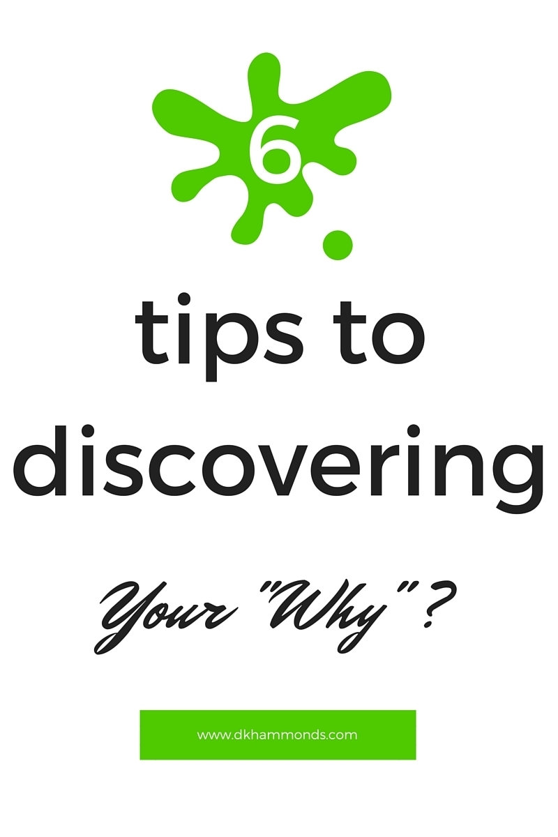 6 tips to discovering your "why"