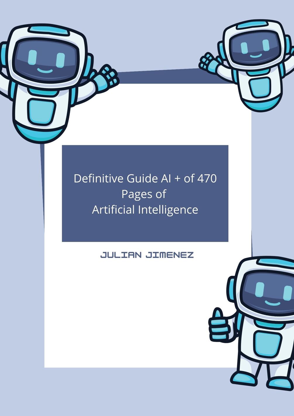 Definitive Guide AI + of 470 Pages of Artificial Intelligence
