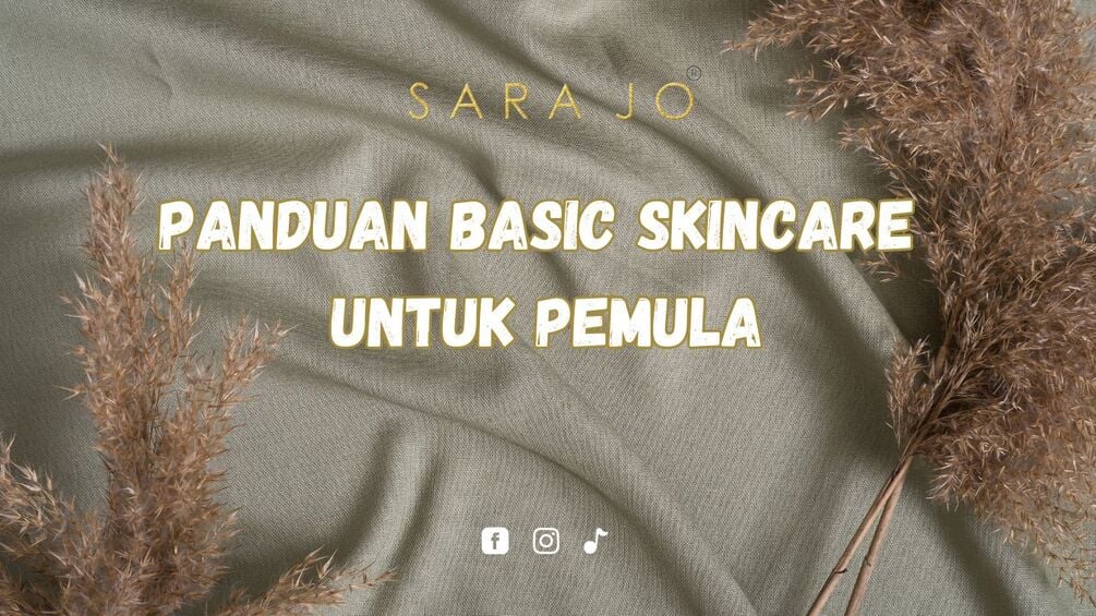 Panduan Dasar Skincare untuk Pemula