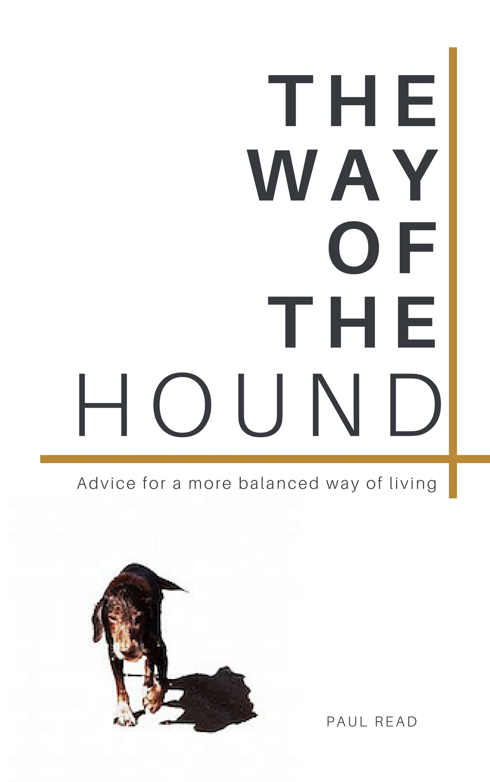 The Way of the Hound: Advice for a more balanced way of living (Radical ...