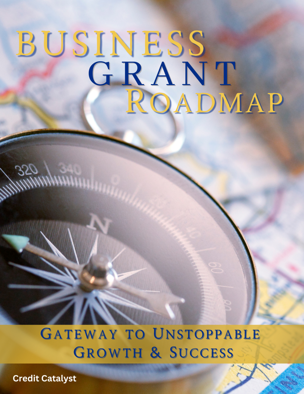 The Business Grant Roadmap: Your Gateway to Unstoppable Growth and Success