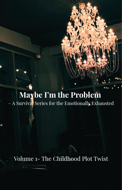 Maybe I'm the Problem- Volume 1