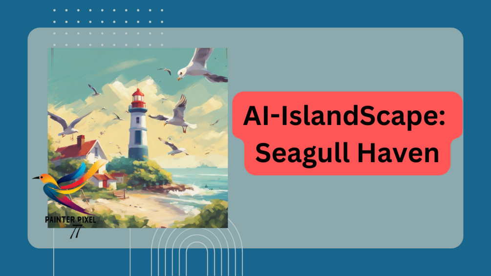 AI-IslandScape: Seagull Haven