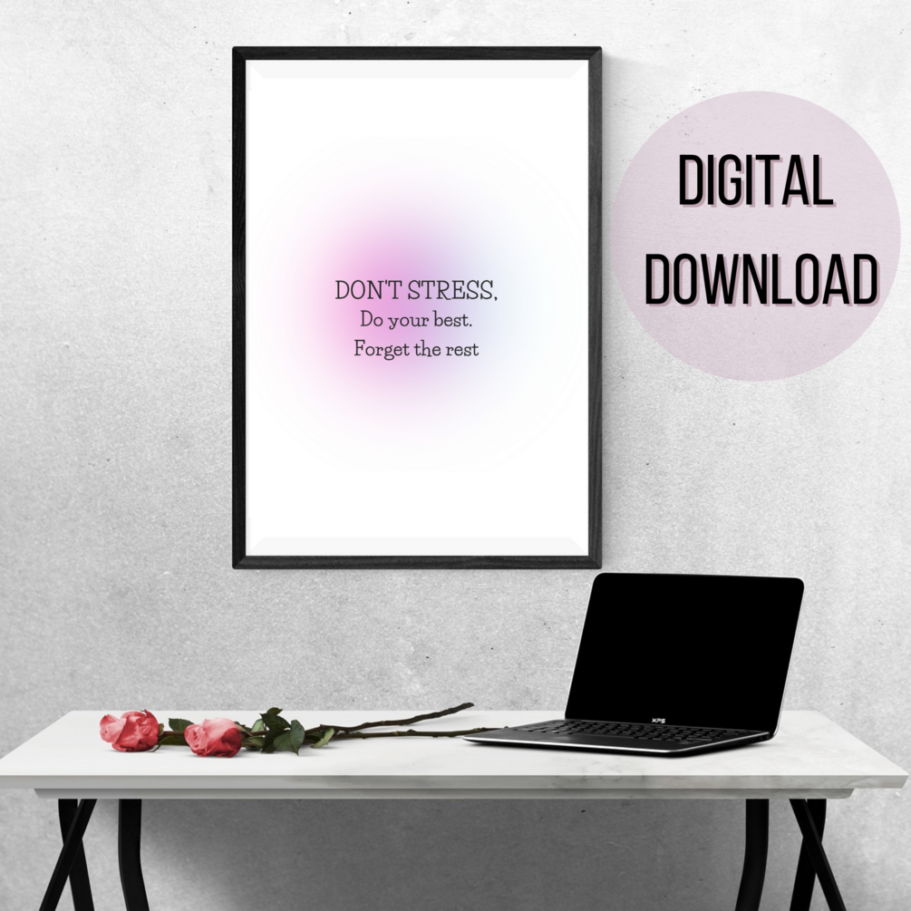 Don't Stress, Do Your Best, Forget the Rest,Inspirational Quotes ...