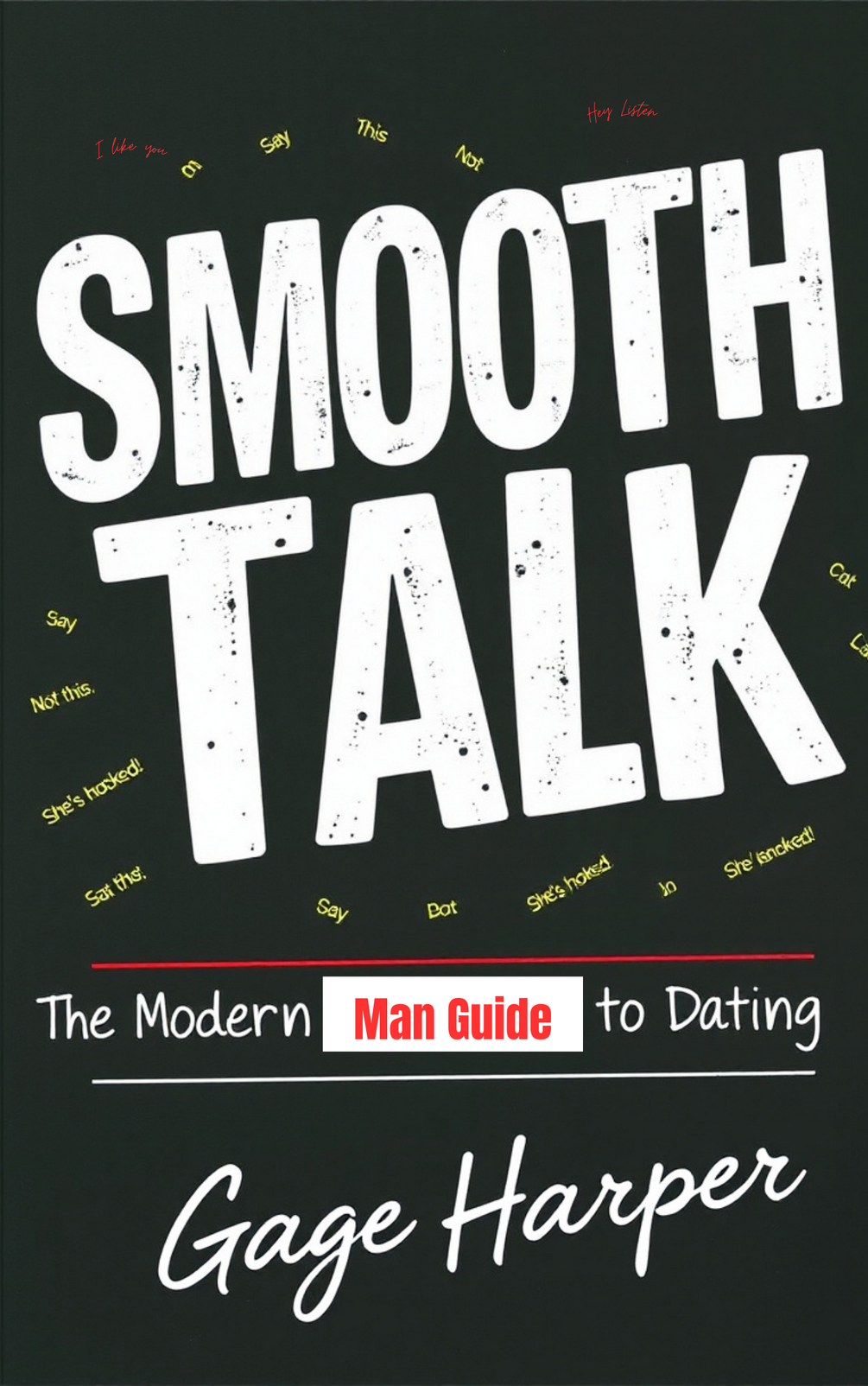 Smooth Talk: The Modern Man’s Guide to Dating