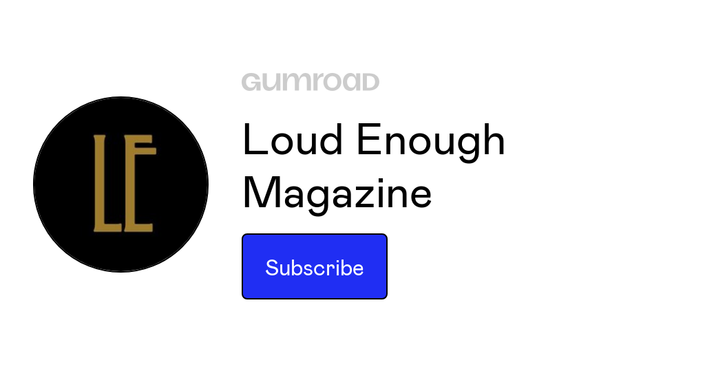 Loud Enough Magazine